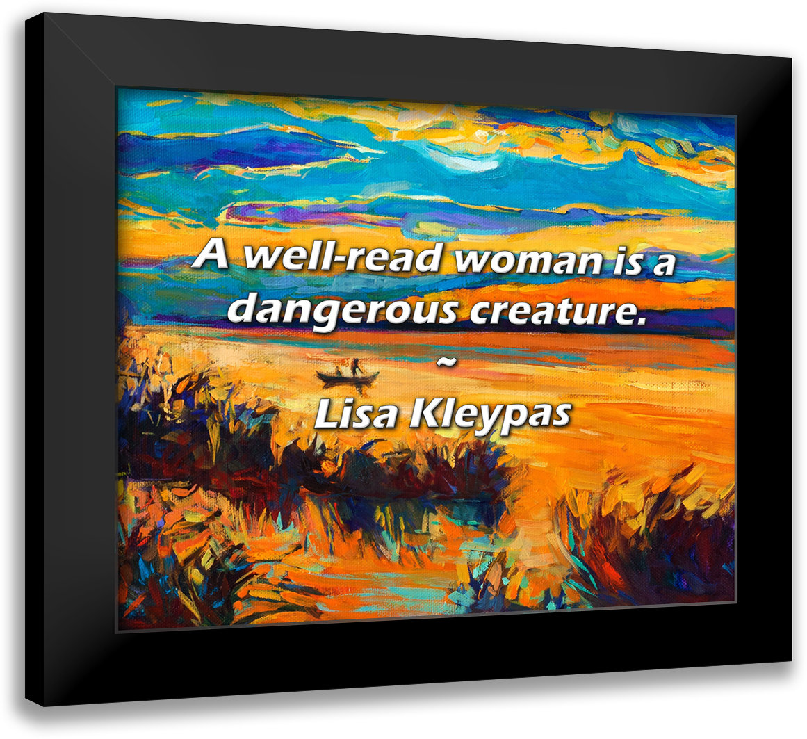 Red Barrel Studio® Lisa Kleypas Quote: A well-read woman is a dangerous ...