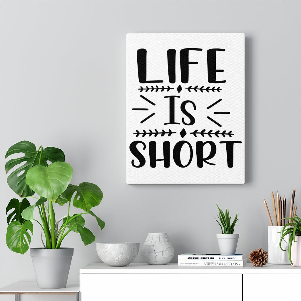 Trinx Inspirational Quote Canvas Life Is Short Wall Art Motivational ...