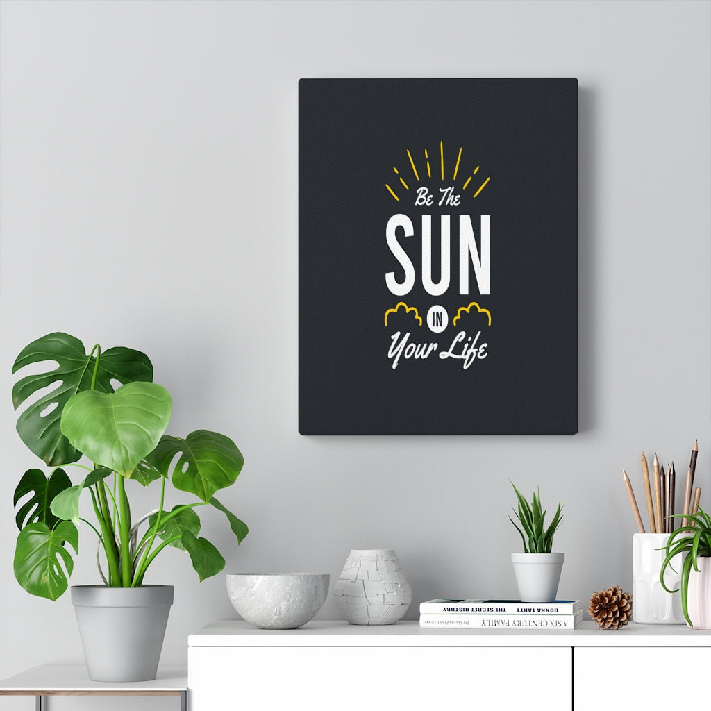 Trinx Inspirational Quote Canvas Be The Sun In Your Life Wall Art ...