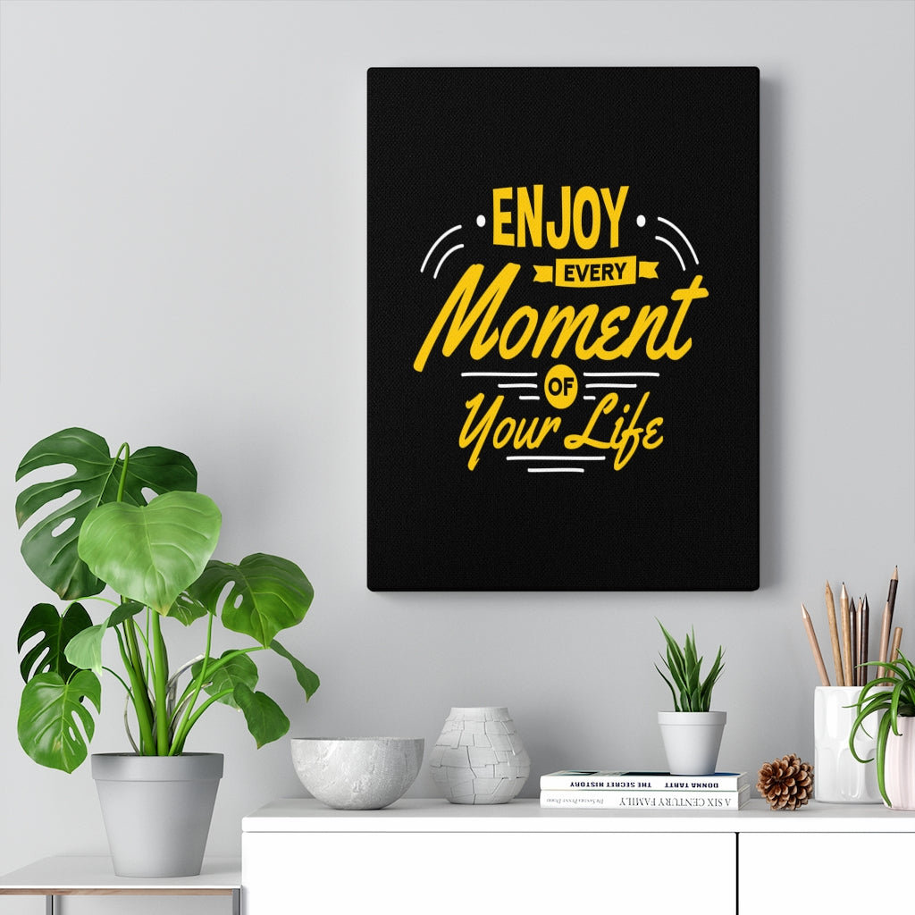 Trinx Inspirational Quote Canvas Enjoy Every Moment Of Your Life Wall ...