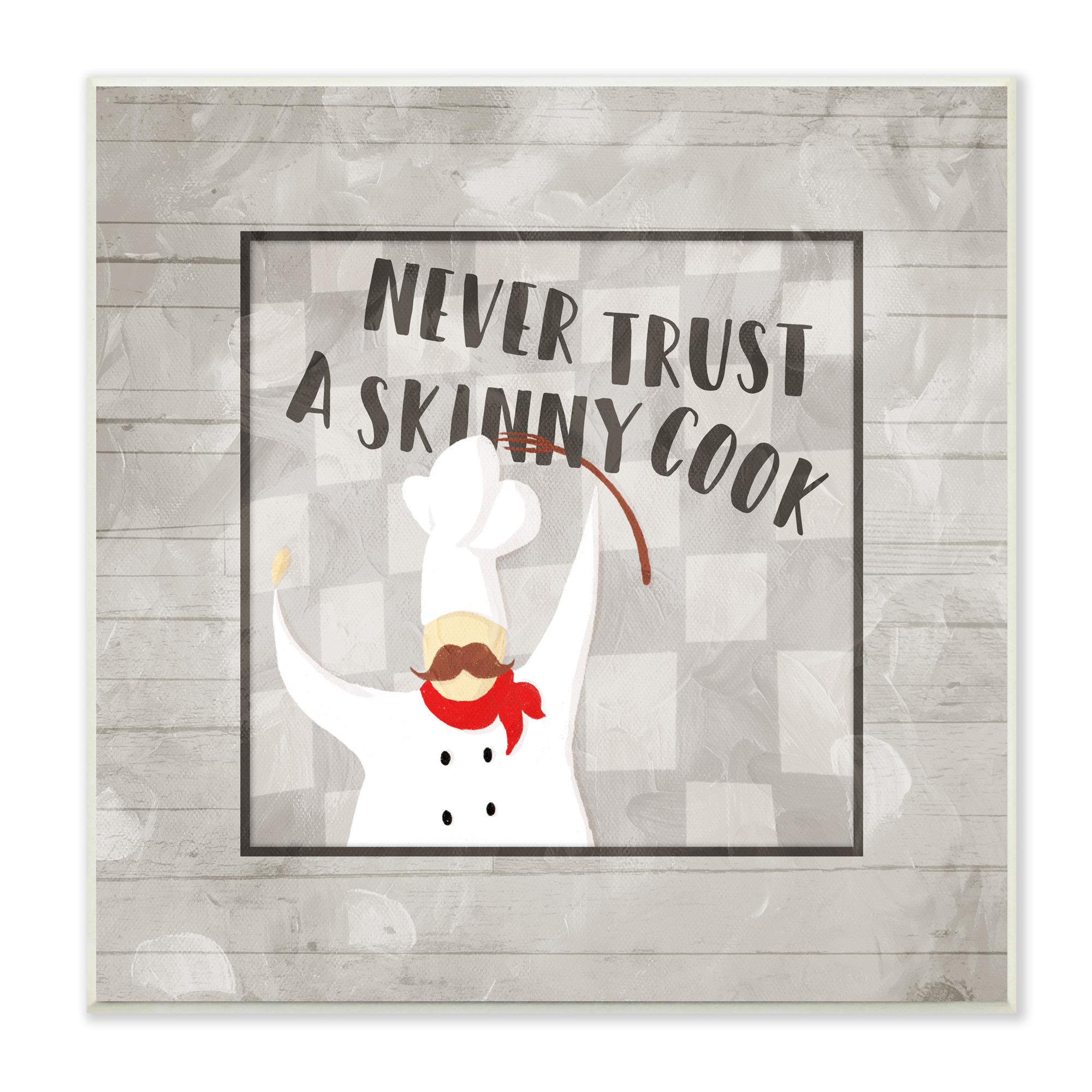 Stupell Industries Never Trust Skinny Cook Phrase French Mustache Chef ...