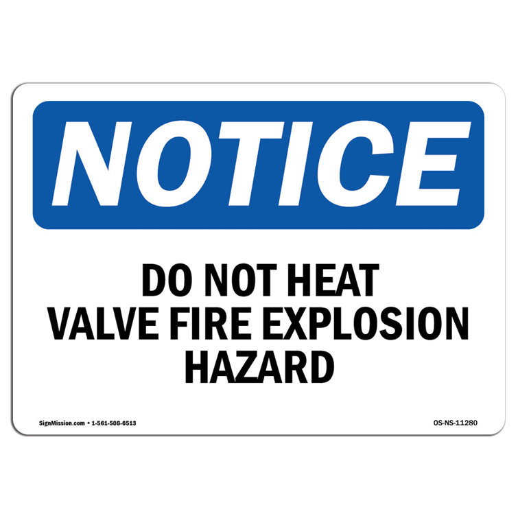 SignMission Do Not Heat Valve Fire Explosion Hazard Sign | Wayfair