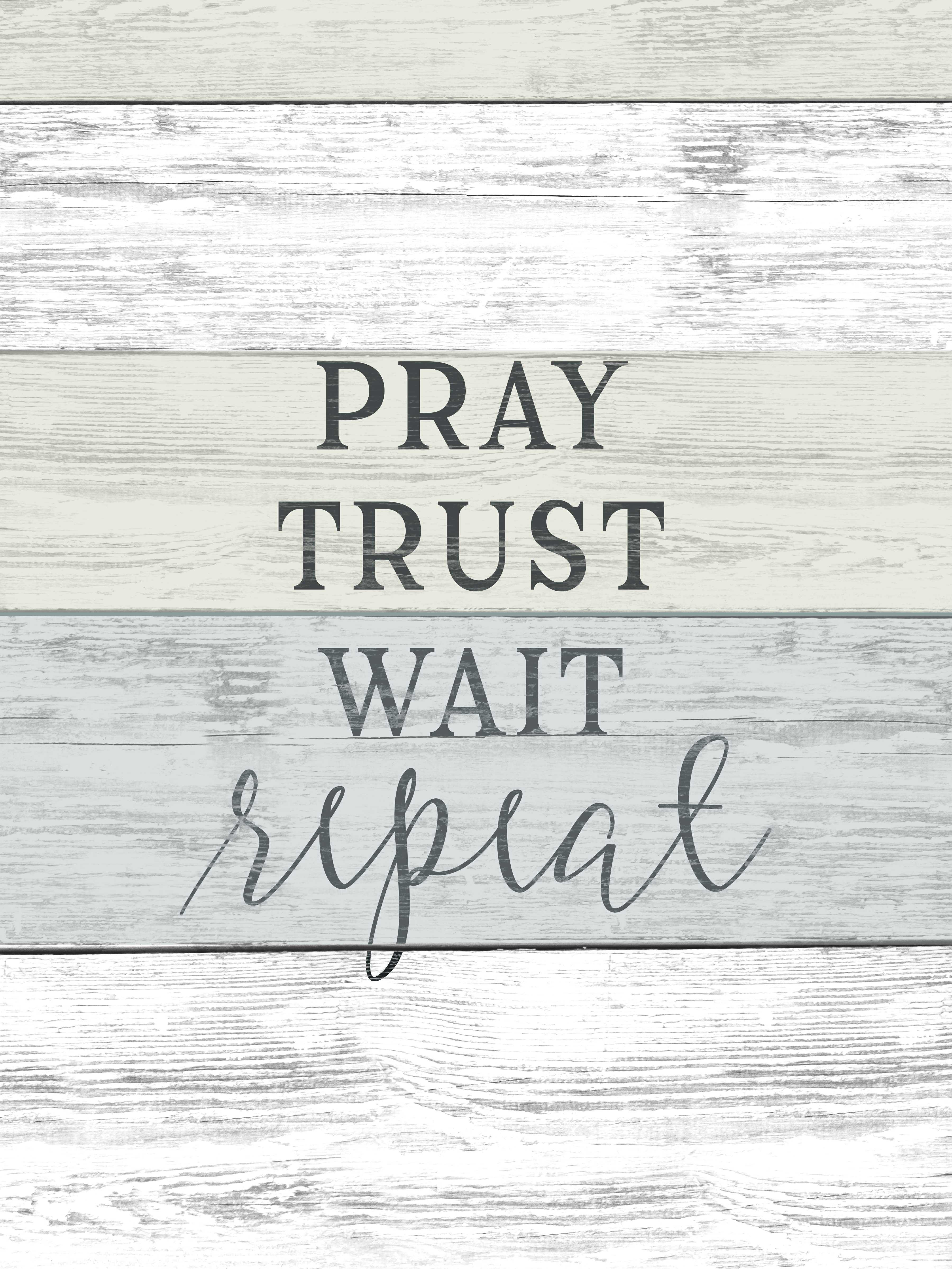 Trinx Pray Trust Wait Repeat - Wrapped Canvas Print | Wayfair