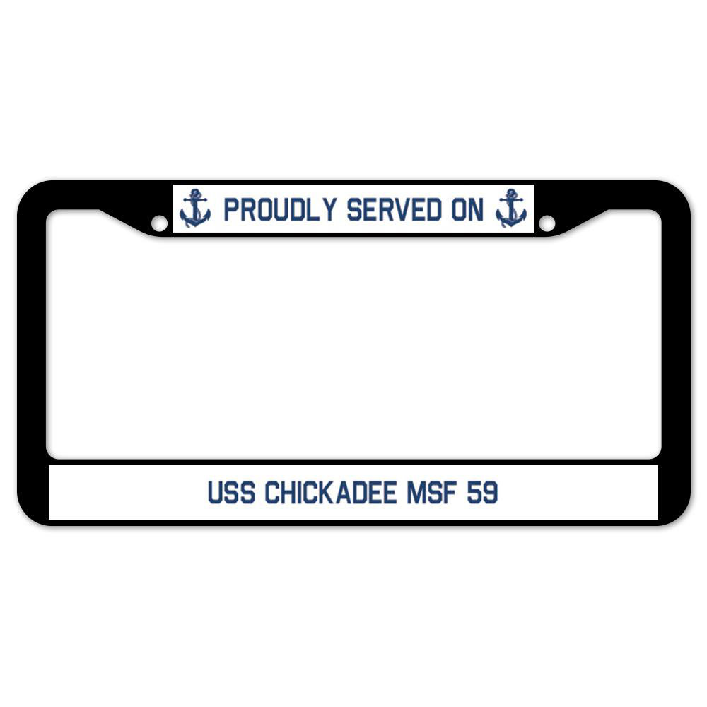 SignMission Proudly Served on USS CHICKADEE MSF 59 Plate Frame | Wayfair