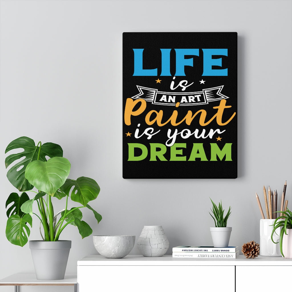 Trinx Inspirational Quote Canvas Life Is An Art Wall Art Motivational ...
