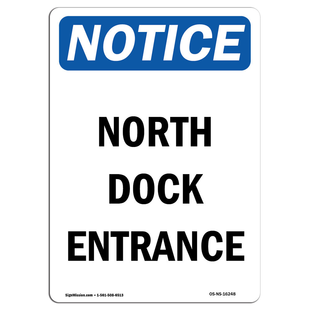SignMission OSHA Notice - NOTICE North Dock Entrance Sign | Heavy Duty ...
