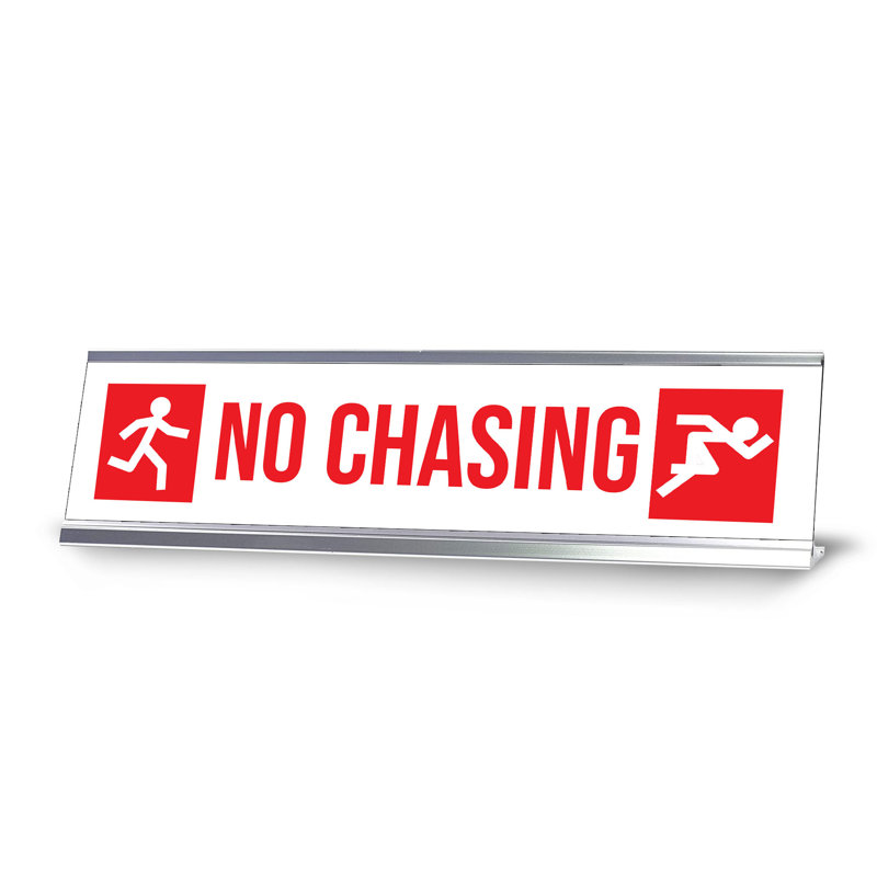 Signs ByLITA No Chasing Desk Sign | Wayfair