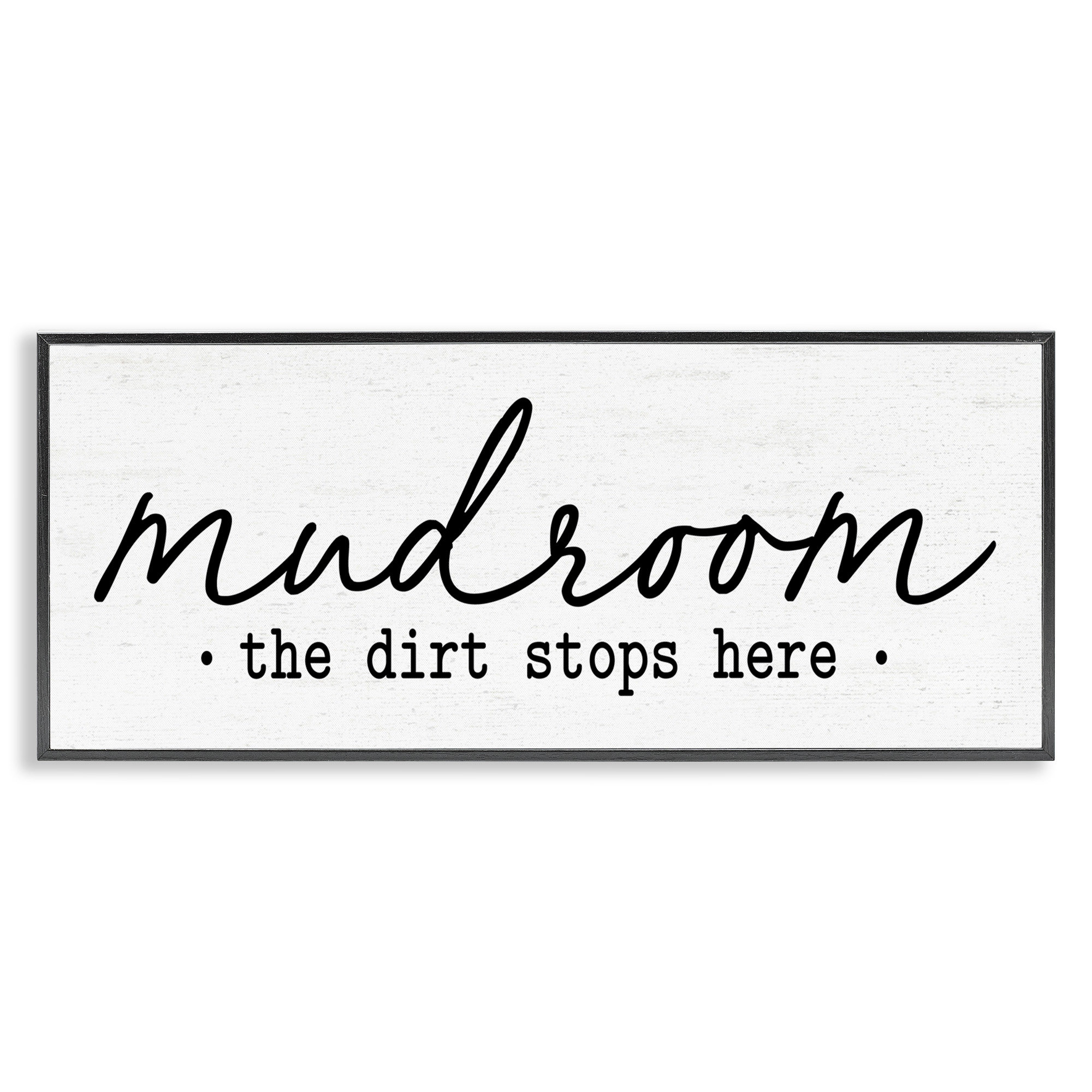 Stupell Industries Dirt Stops Here Mudroom Sign Rustic Grain Pattern ...