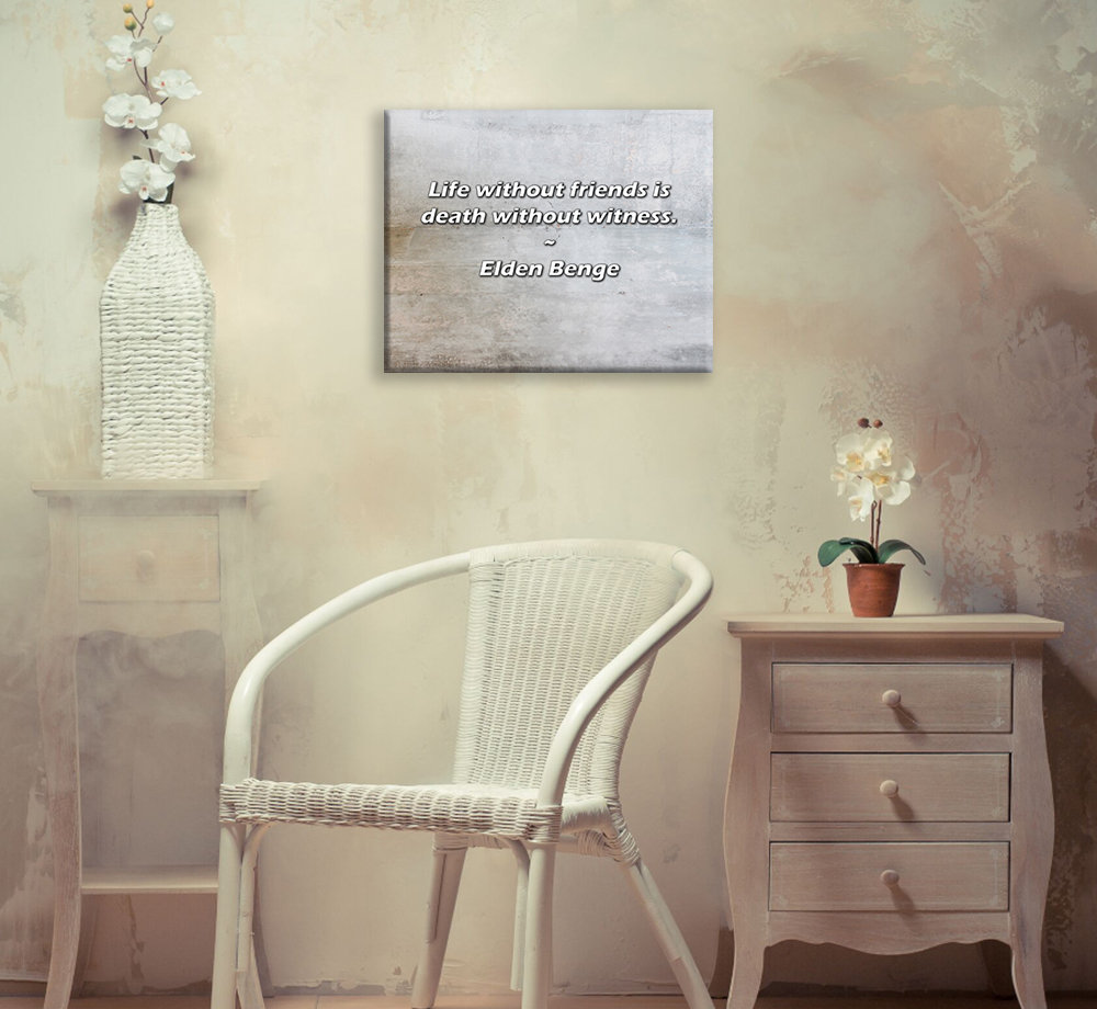 Astoria Grand Artsy Quote "Life without friends is death without ...