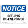 SignMission OSHA Notice - Setup Is De-Energized Sign | Heavy Duty Sign ...