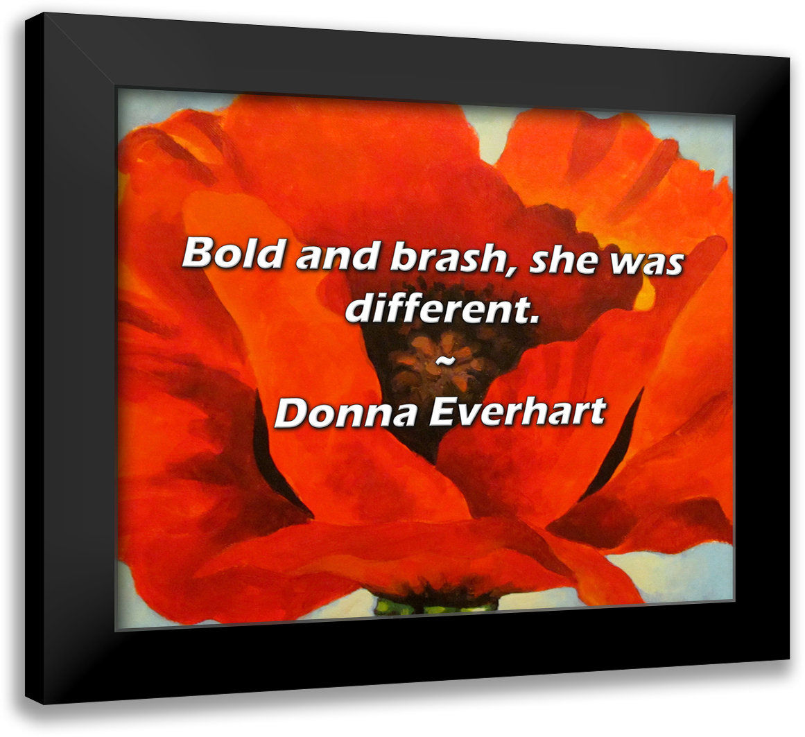 George Oliver Donna Everhart Quote: Bold and brash, she was different ...