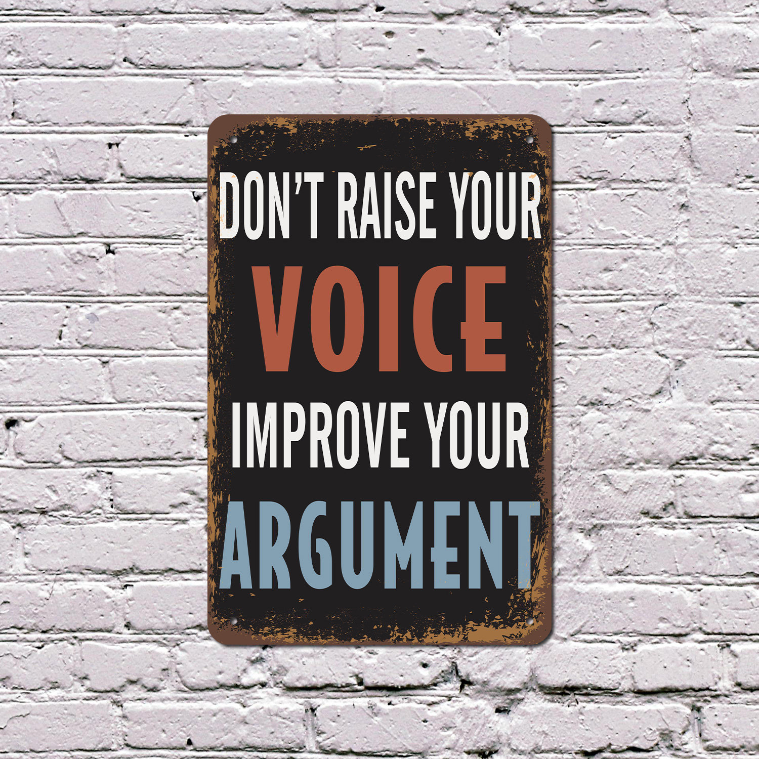 SignMission Don’t Raise Your Voice Improve Your Argument Vintage Style ...