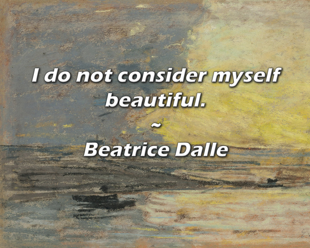 Trinx Beatrice Dalle Quote: I do not consider myself beautiful. | Wayfair