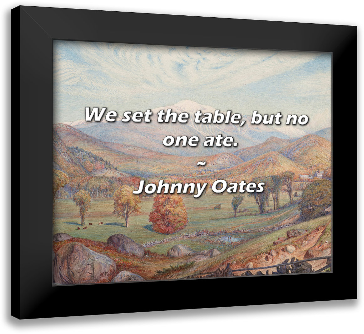 Trinx Johnny Oates Quote: We set the table, but no one ate. | Wayfair
