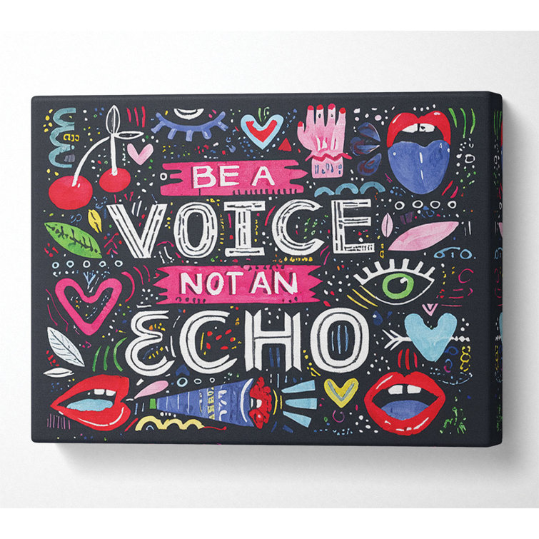 ClassicLiving Be A Voice Not An Echo - Wrapped Canvas Art Prints ...