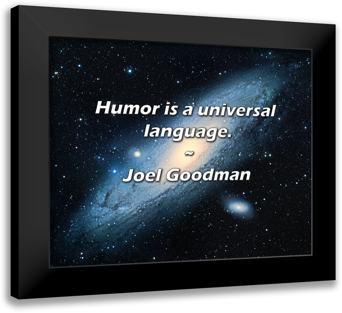 Trinx Joel Goodman Quote: Humor is a universal language. | Wayfair