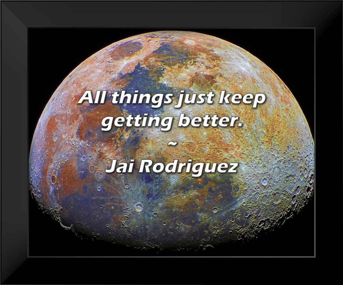 George Oliver Jai Rodriguez Quote: All things just keep getting better ...