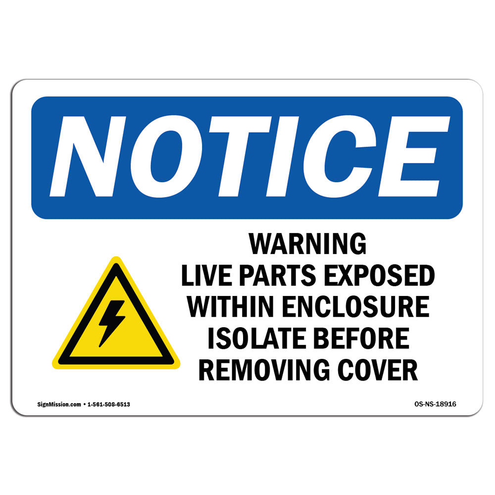SignMission Osha Notice Warning Live Parts Exposed Within Sign with ...