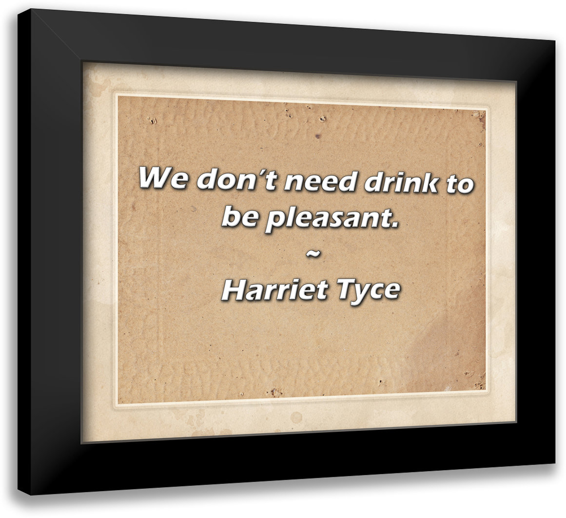 Ivy Bronx Harriet Tyce Quote: We don’t need drink to be pleasant. | Wayfair