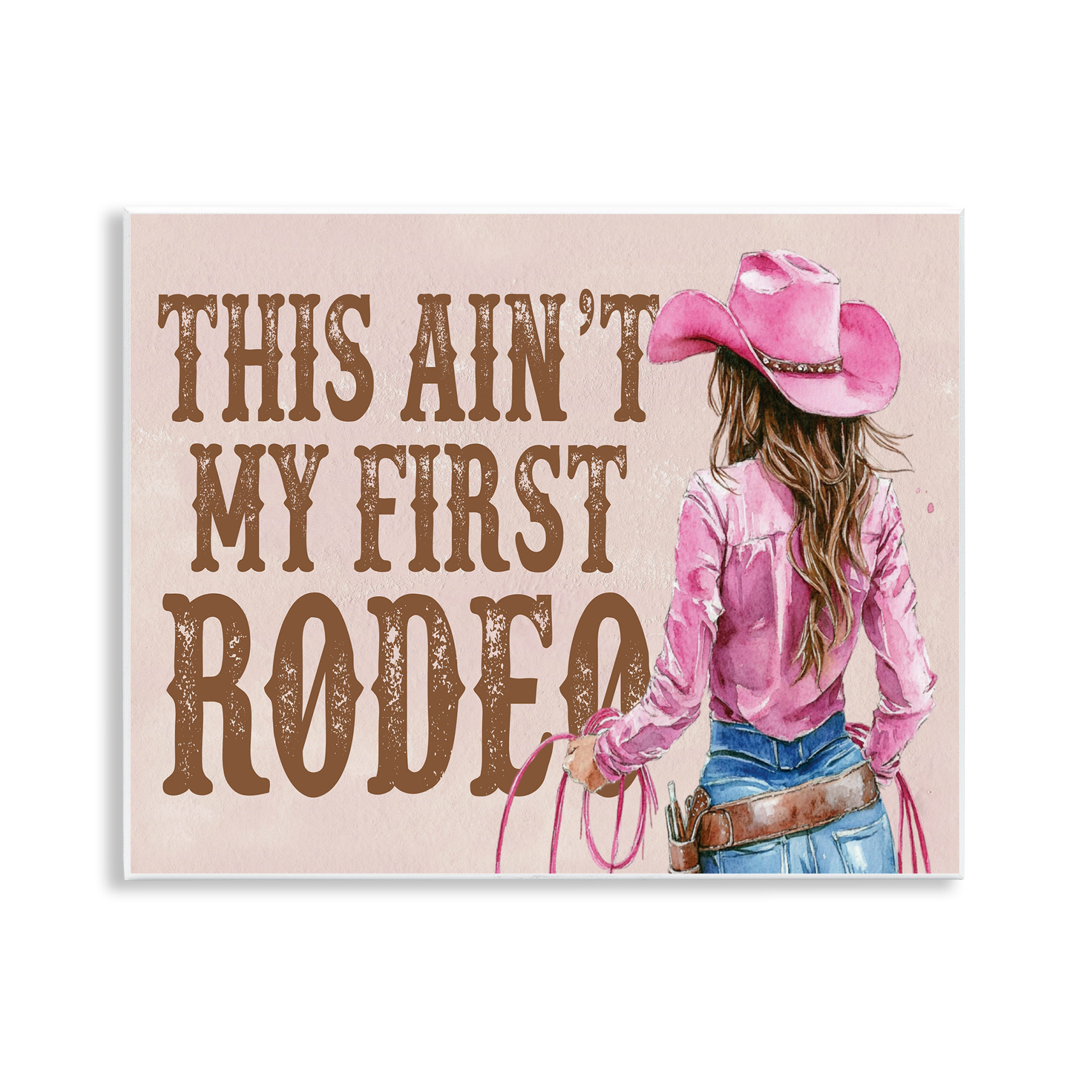 Ophelia & Co. Ain't My First Rodeo Girl Wall Plaque Art by Lettered and ...