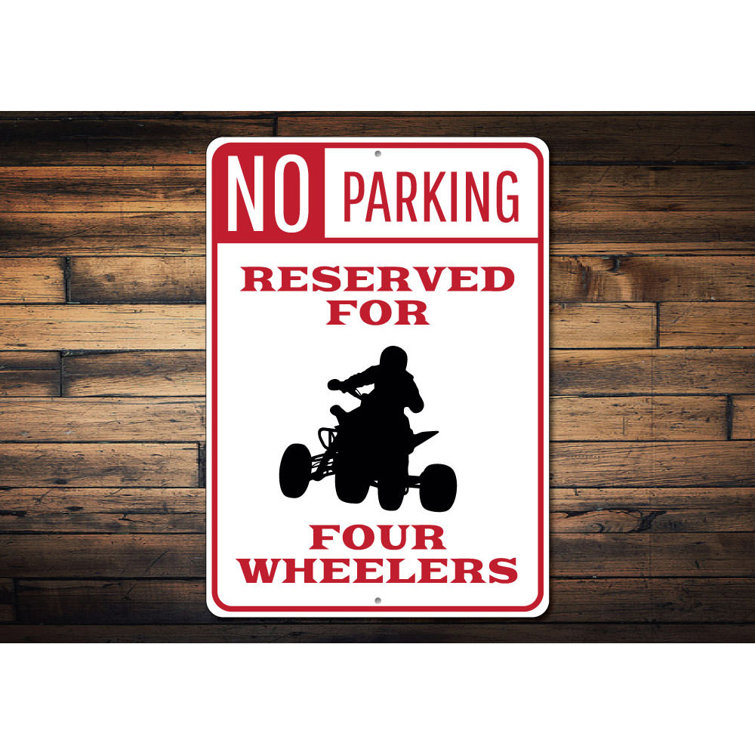 Lizton Sign Shop, Inc Four Wheeler Parking Aluminum Sign | Wayfair