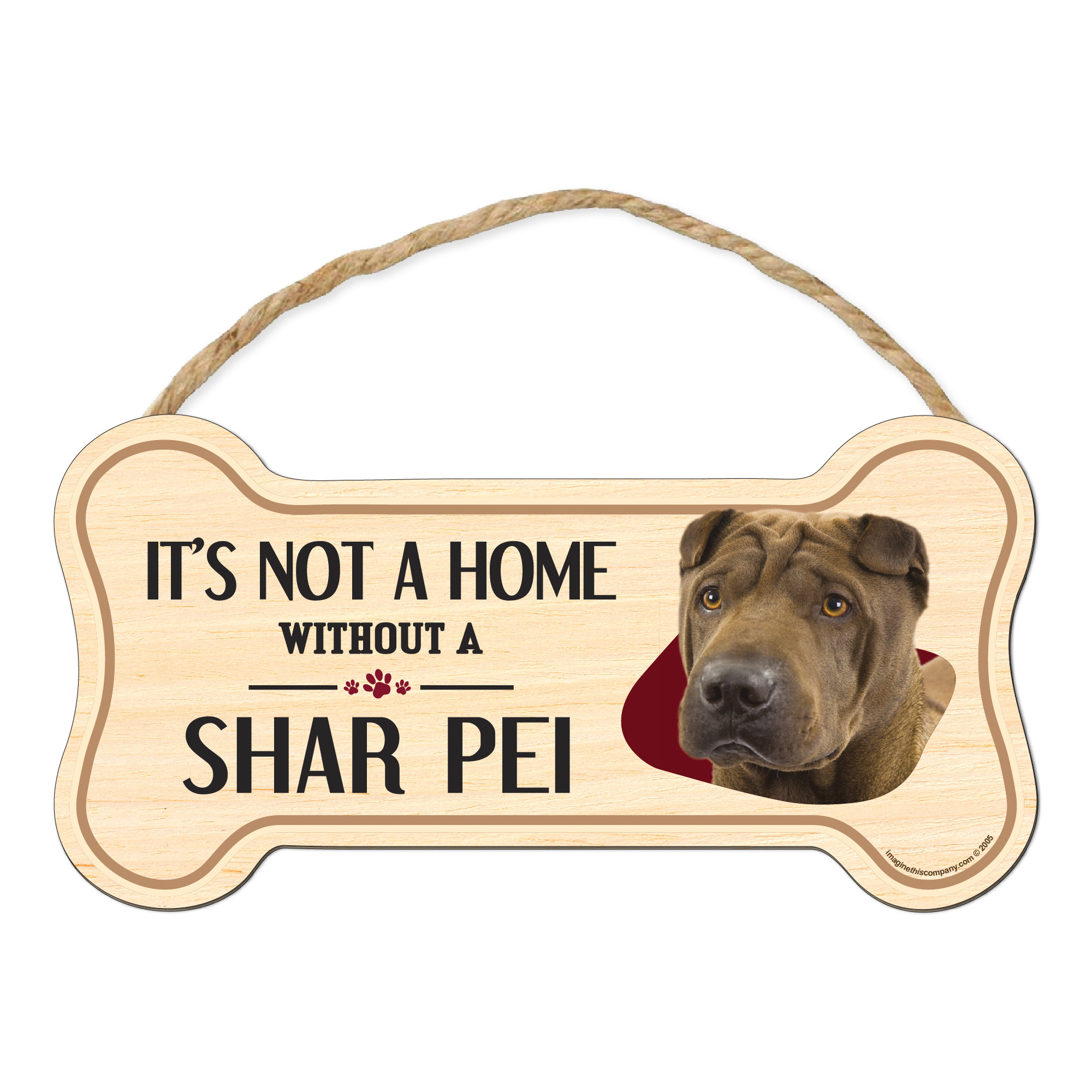 Imagine This Company It's Not a Home without Our Shar Pei Bone Shaped ...