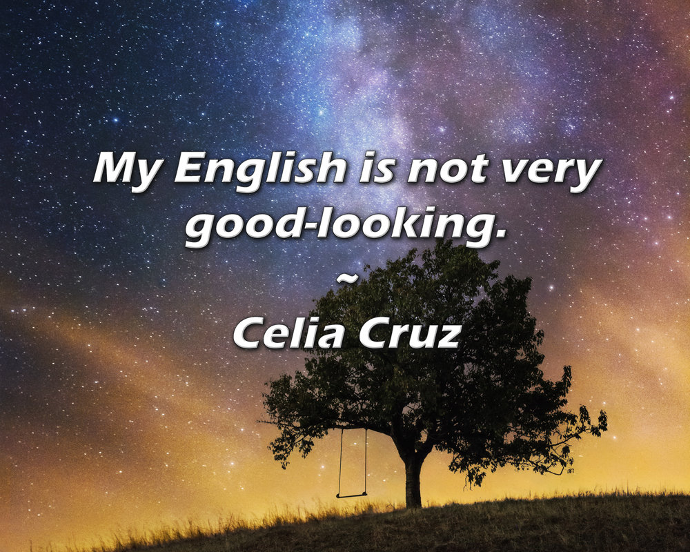 Trinx Celia Cruz Quote: My English is not very good-looking. | Wayfair