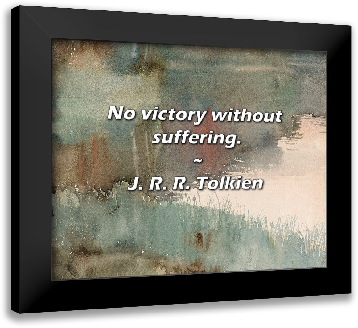 Trinx J. R. R. Tolkien Quote: No victory without suffering. - Wayfair ...