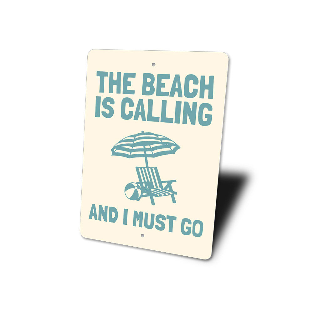 Lizton Sign Shop, Inc Beach Is Calling And I Must Go Aluminum Sign ...