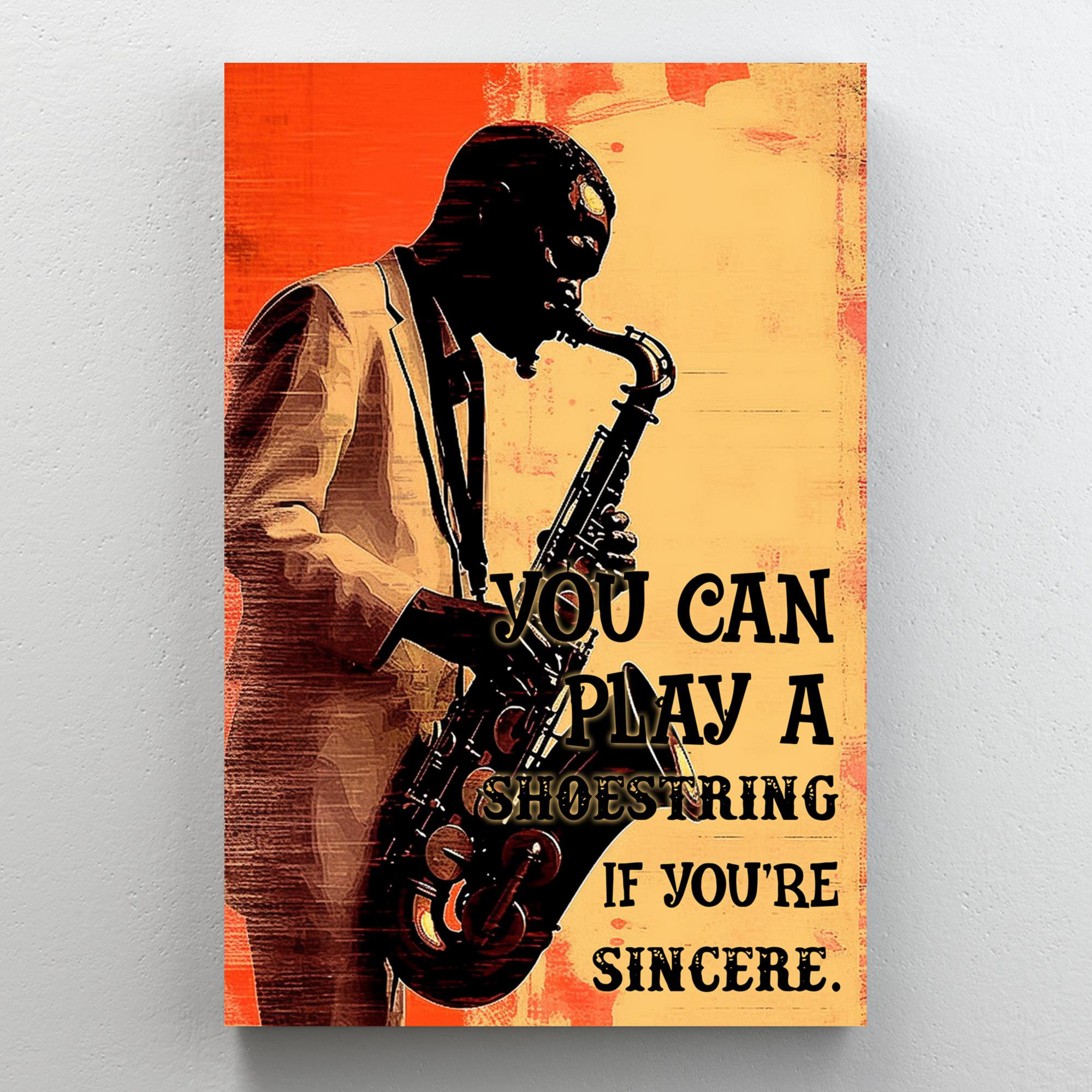 Trinx Kymel You Can Play A Shoestring If You Re Sincere On Canvas ...