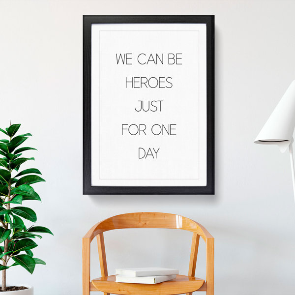 East Urban Home We Can Be Heroes - Picture Frame Typography | Wayfair.co.uk
