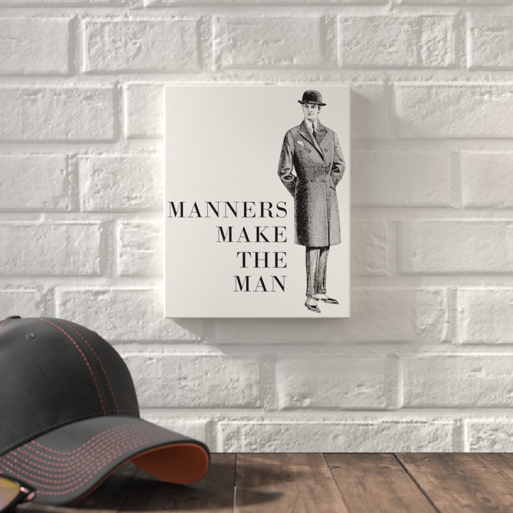 Williston Forge 'Manners Make the Man' Wrapped Canvas Graphic Art Print ...