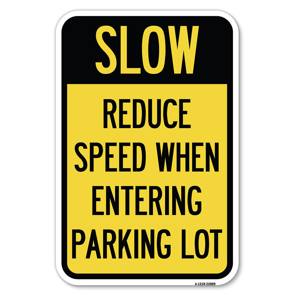 SignMission Slow - Reduce Speed When Entering Parking Lot/22889 | Wayfair