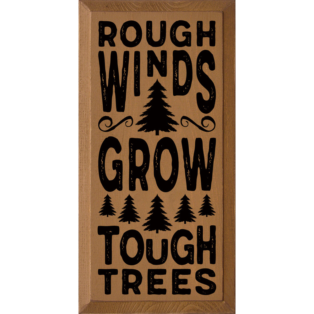 Loon Peak® " Rough Winds Grow Trough Trees " - Wayfair Canada