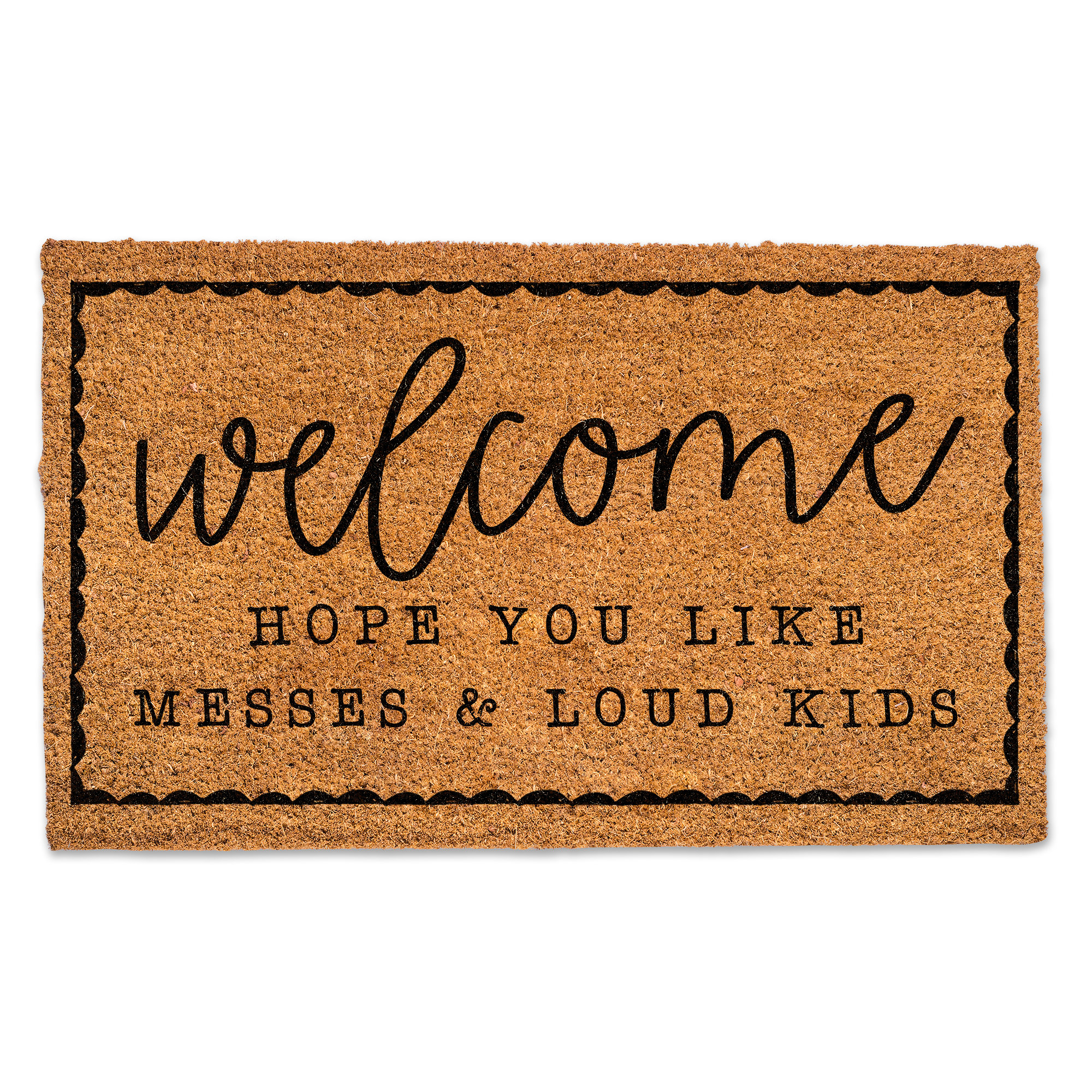 Trinx Hope You Like Messes And Loud Kids Door Mat - Wayfair Canada