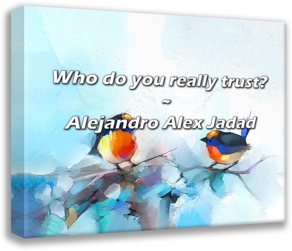 Latitude Run® Artsy Quote "Who do you really trust?" By Alejandro Alex ...