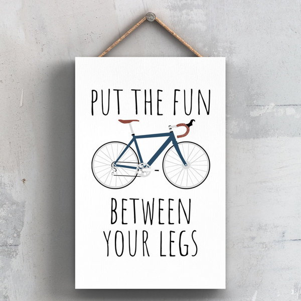 Happy Larry Cycling Put the Fun Between Your Legs Wall Décor | Wayfair.ie