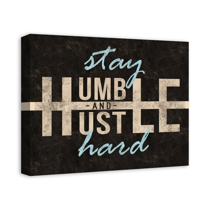 Wrought Studio 'Stay Humble Hustle Hard'Wrapped Canvas Textual Art on ...