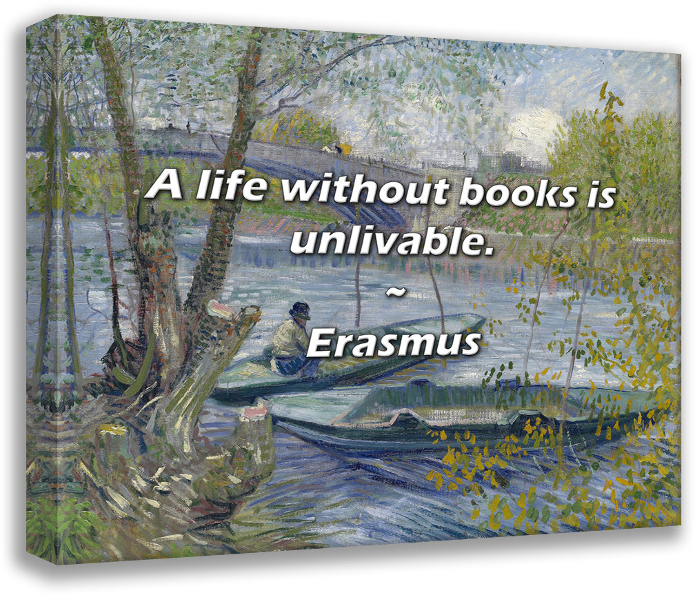 Ophelia & Co. Erasmus Quote: A life without books is unlivable. | Wayfair