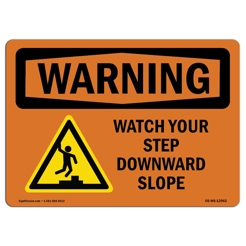 SignMission Osha Warning Sign - Watch Your Step Downward Slope with ...