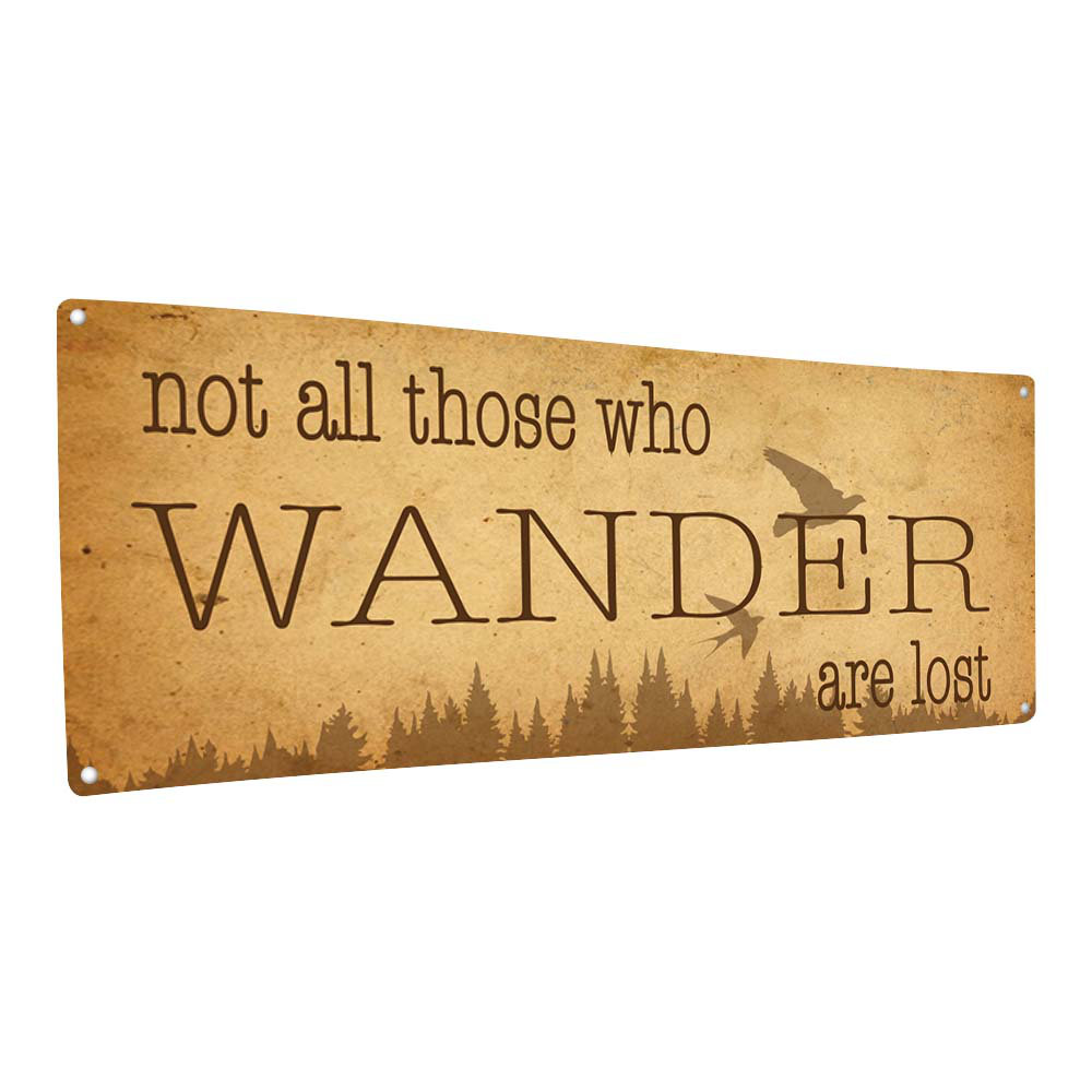 Trinx " Not All Those Who Wander Metal Sign " on Metal | Wayfair