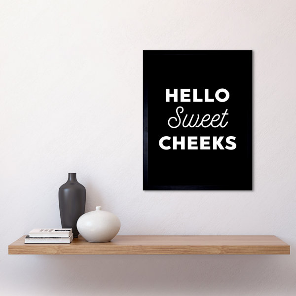 Maturi Hello Sweet Cheeks - Single Picture Frame Art Prints | Wayfair.co.uk