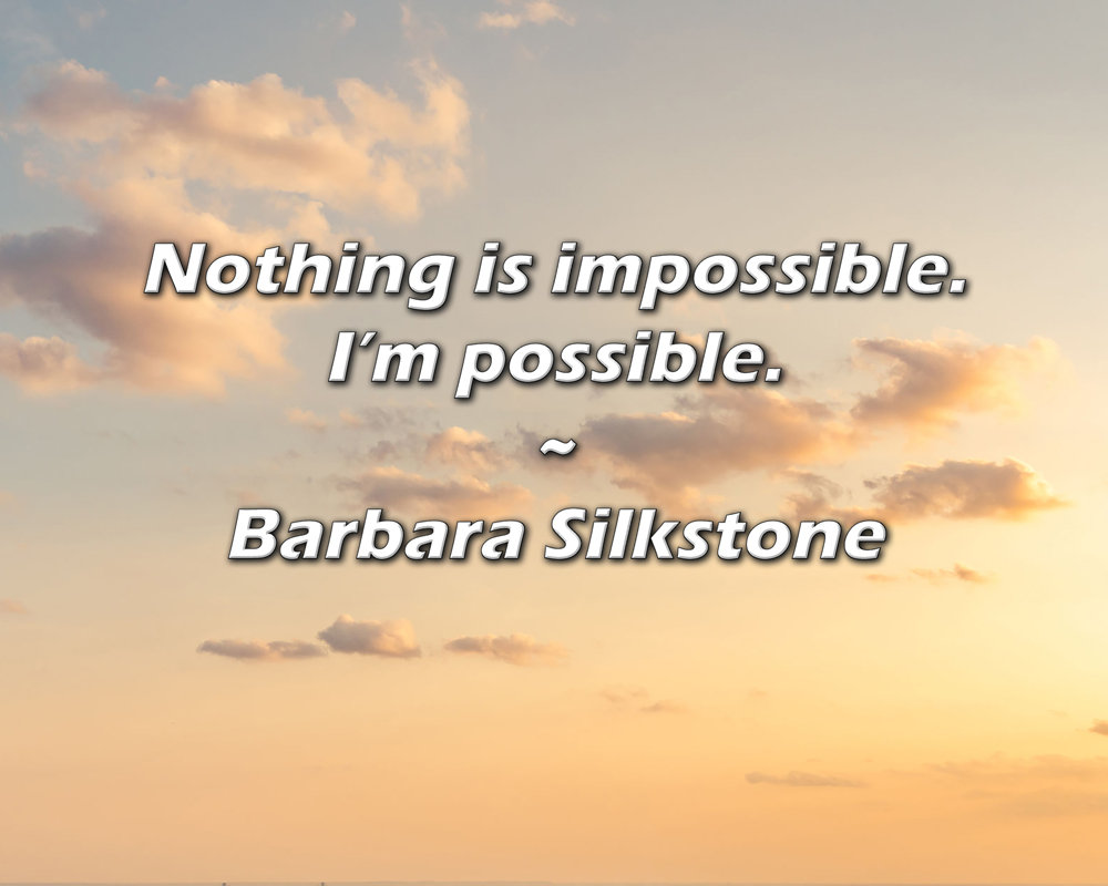 Latitude Run® Barbara Silkstone Quote: Nothing is impossible. I’m ...