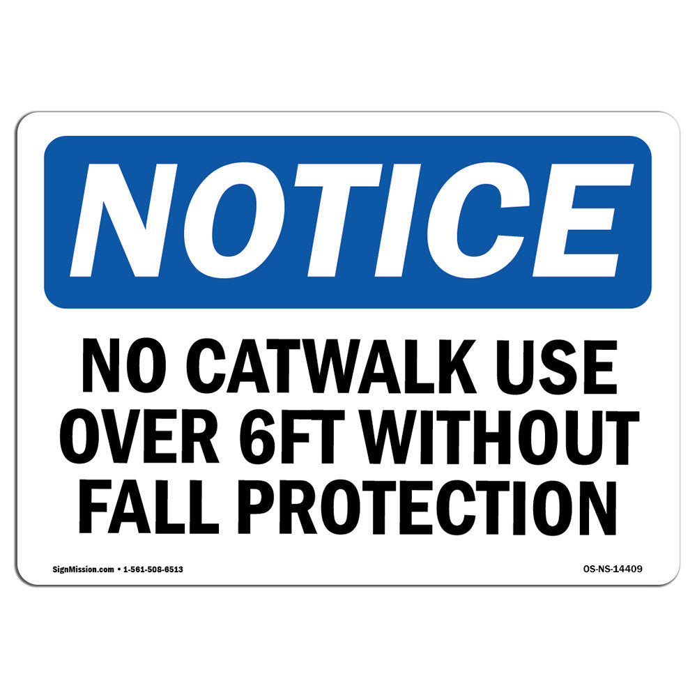 SignMission Osha Notice No Catwalk Use over 6 Ft Without Fall ...