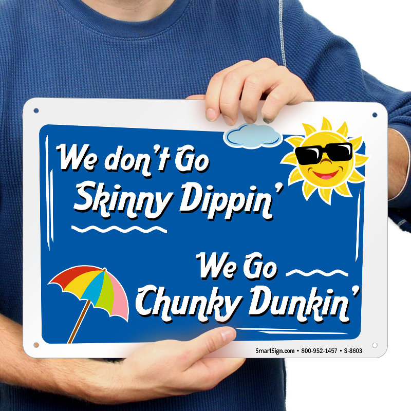 SmartSign We Don't Go Skinny Dippin' We Go Chunky Dunkin' Funny Pool ...