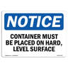 SignMission Container Must Be on Hard Level Surface Sign | Wayfair