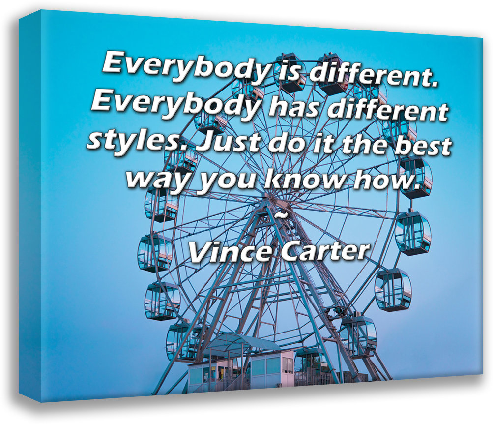 Trinx ArtsyQuotes Gallery Wrapped Canvas By Vince Carter: "Everybody is ...