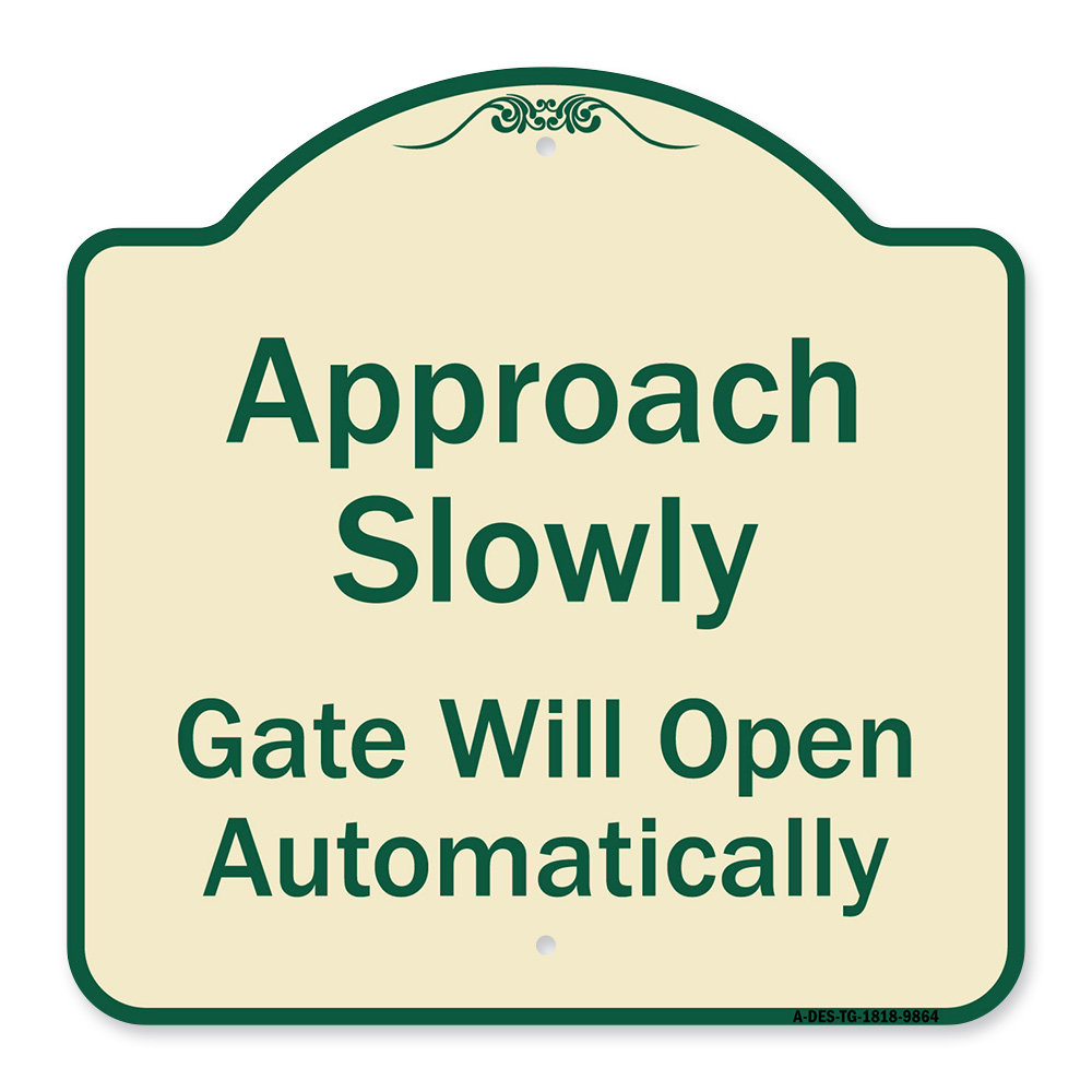 Signmission Designer Series Sign - Approach Slowly Gate Will Open ...