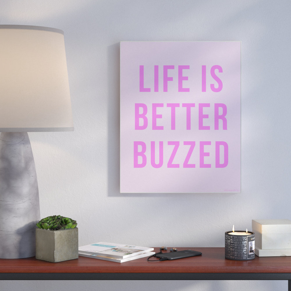 Mercer41 'Life Is Better Buzzed Pink' Textual Art - Wayfair Canada