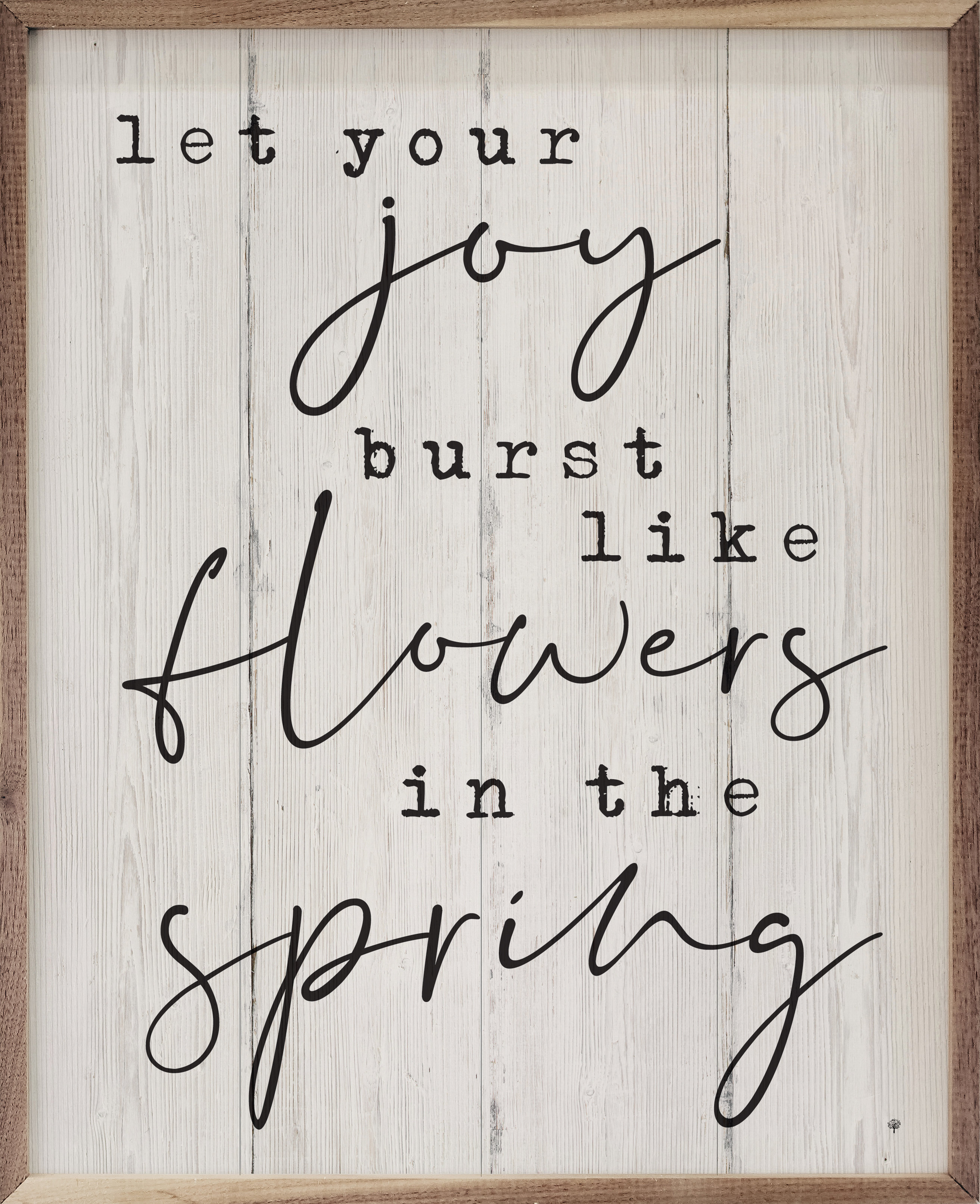 Trinx Let Your Joy Burst Like Flowers Whitewash | Wayfair